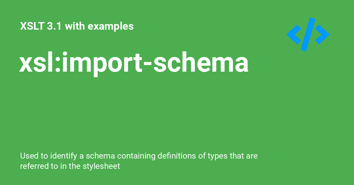 xsl:import-schema ⚡️ XSLT 3.1 with examples